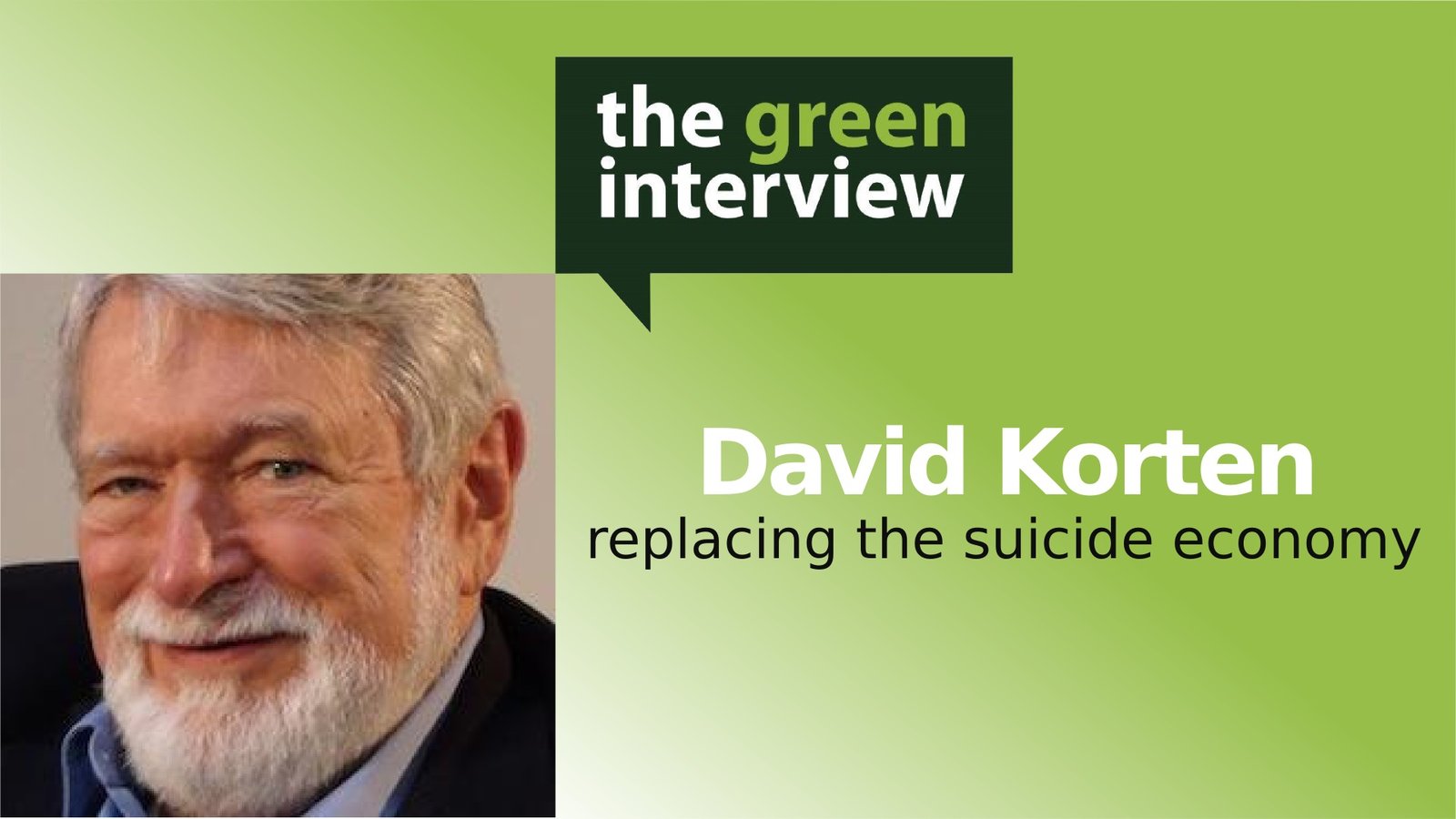 David Korten: Replacing the Suicide Economy | Kanopy