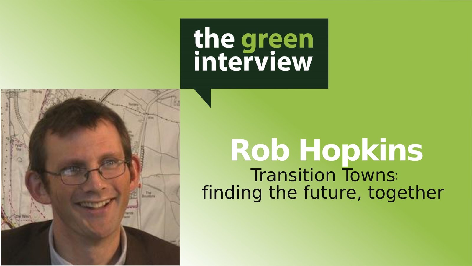 Rob Hopkins: Transition Towns: Finding the Future, Together | Kanopy